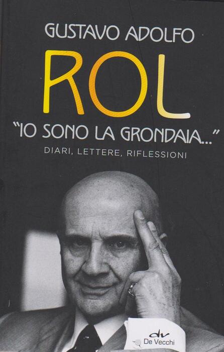 Gustavo Adolfo Rol IO SONO LA GRONDAIA Diari lettere riflessioni ...